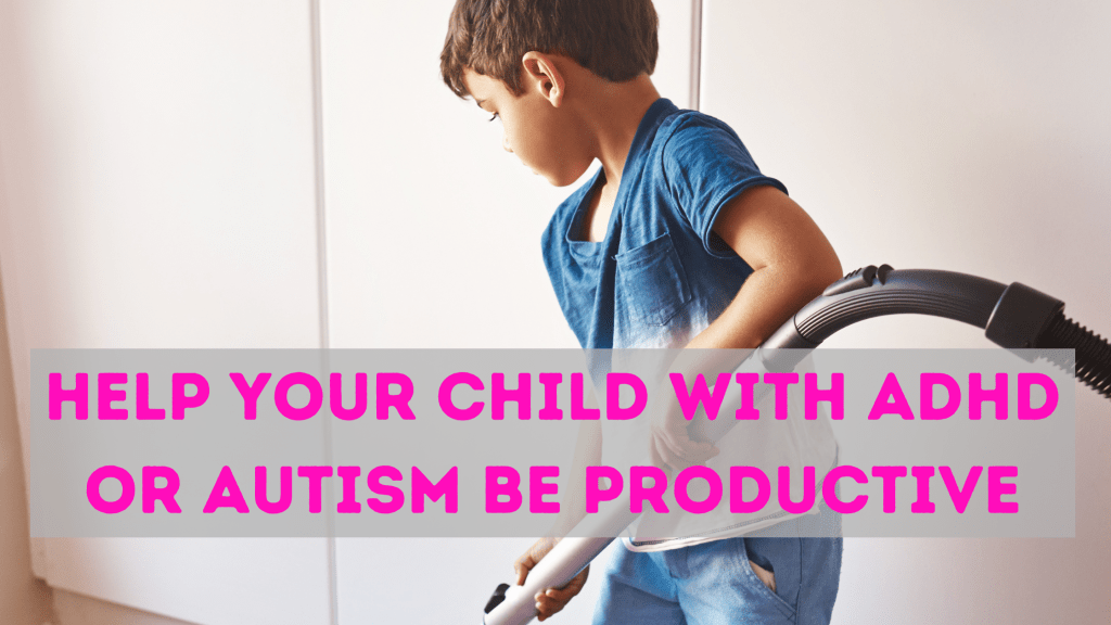 How To Help Your Child With ADHD Or Autism Be Productive - DeveloPLAY Box